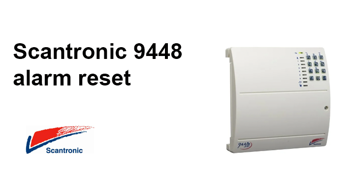 How to reset a Scantronic 9448 alarm after activation | AMCO's Smart ...
